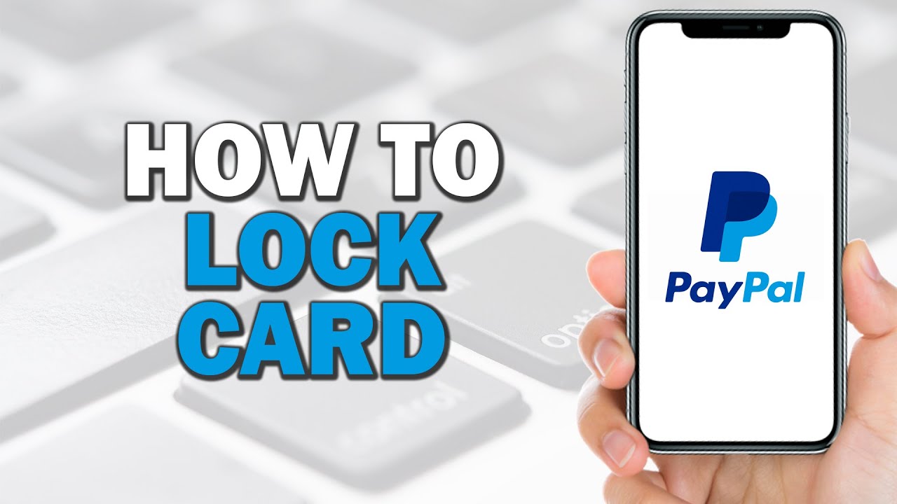 How to Lock PayPal Card (Easiest Way) - YouTube