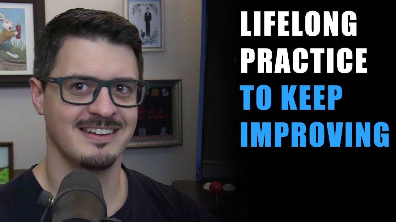 Lifelong Practice to Keep Improving - YouTube