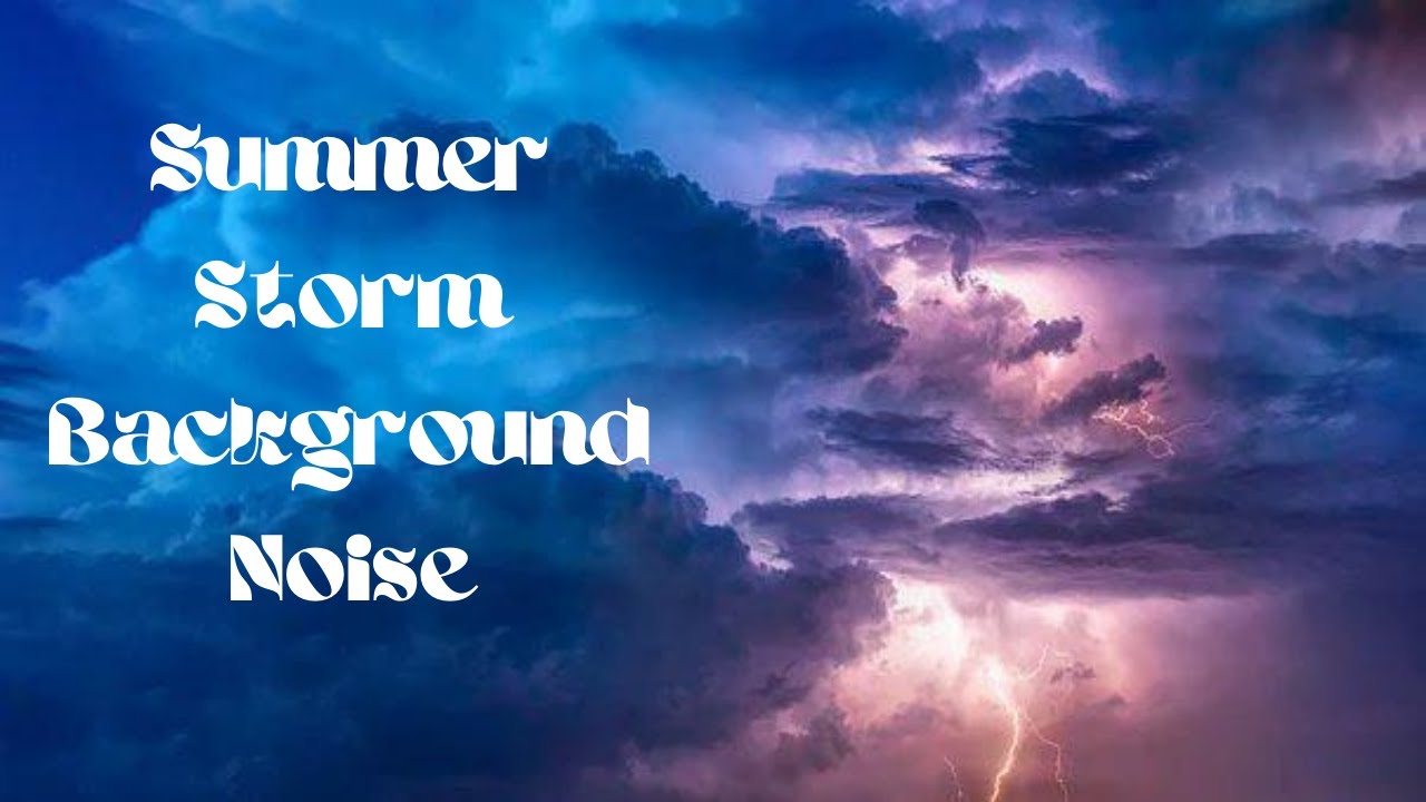 3 Hours Summer Storm | Background Noise - YouTube