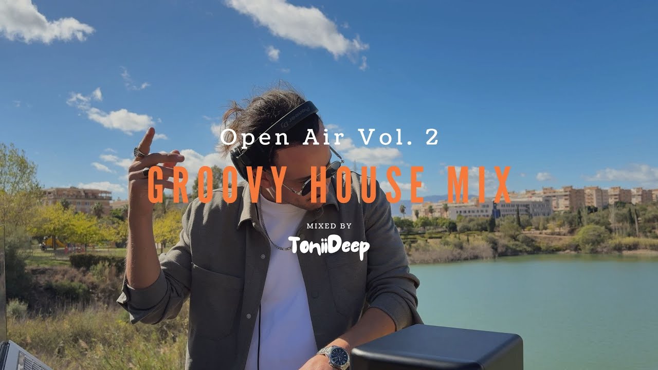 Groovy House Mix by ToniiDeep | Malaga Open Air Vol 2 - YouTube