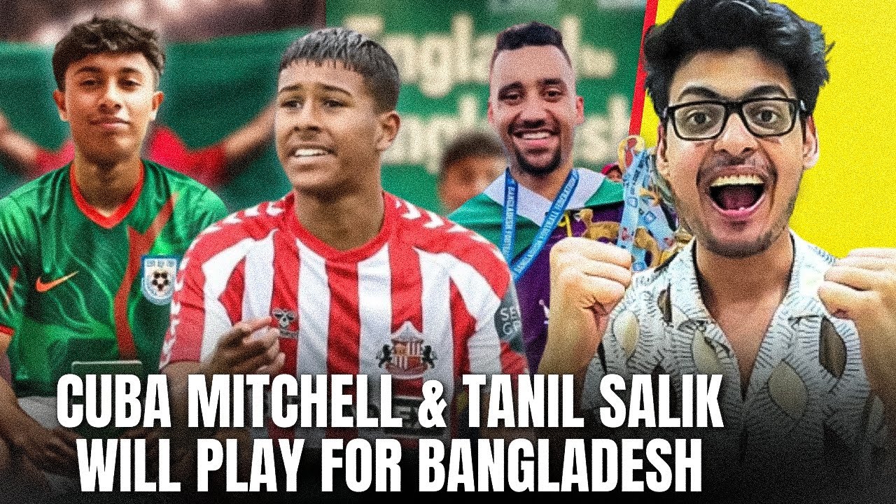 Sunderland Midfielder Cuba Mitchell & Tanil Salik to play for Bangladesh Football Team, EBFC ...