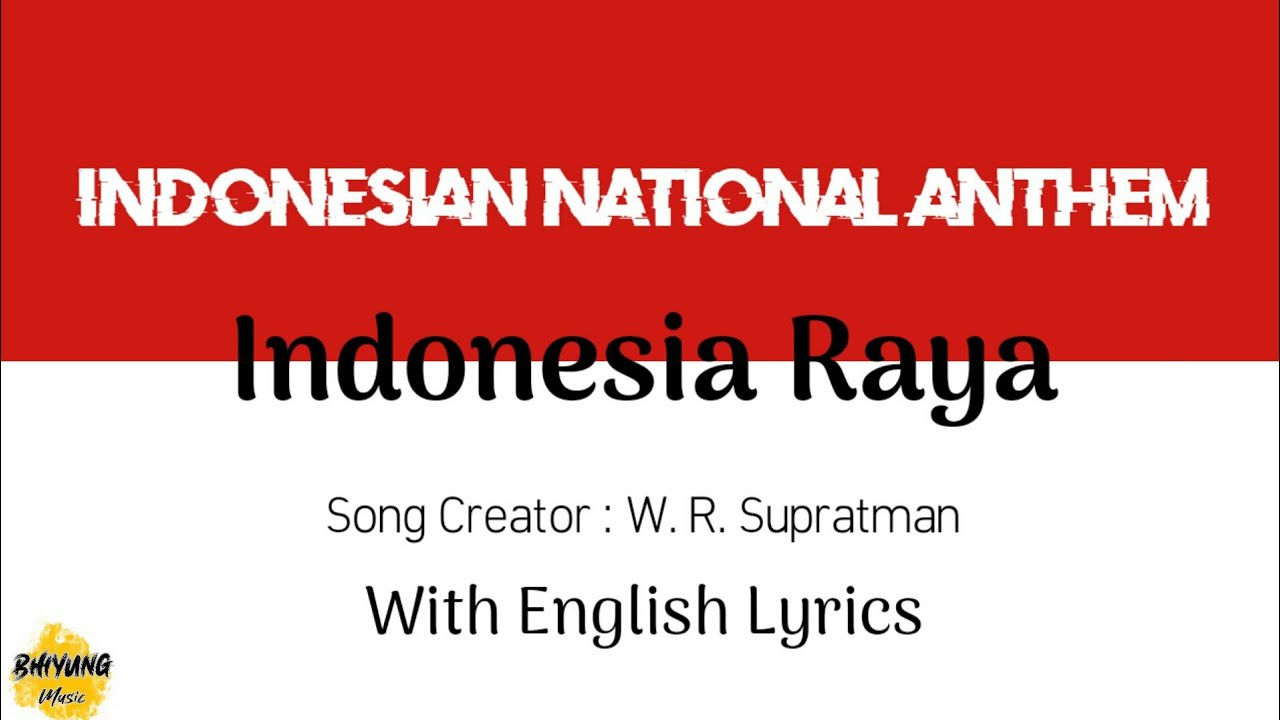 Indonesian National Anthem - Indonesia Raya (With English Lyrics) - YouTube