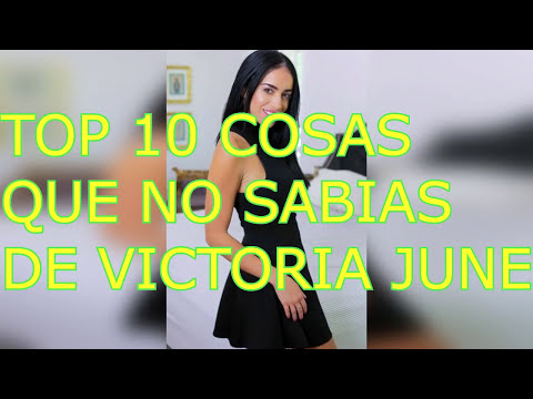 TOP 10 THINGS YOU PROBABLY DIDN'T KNOW ABOUT VICTORIA JUNE