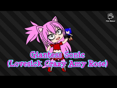 Giantess Sonic(Lovesick Crazy Amy Rose) 🤪 💗 💙