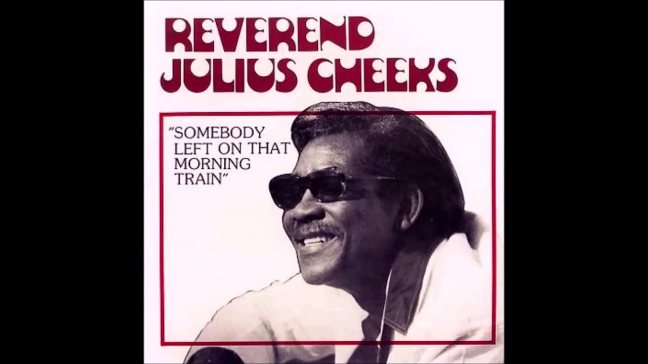 Reverend Julius Cheeks-Almost Persuaded To Turn My Back On God - YouTube