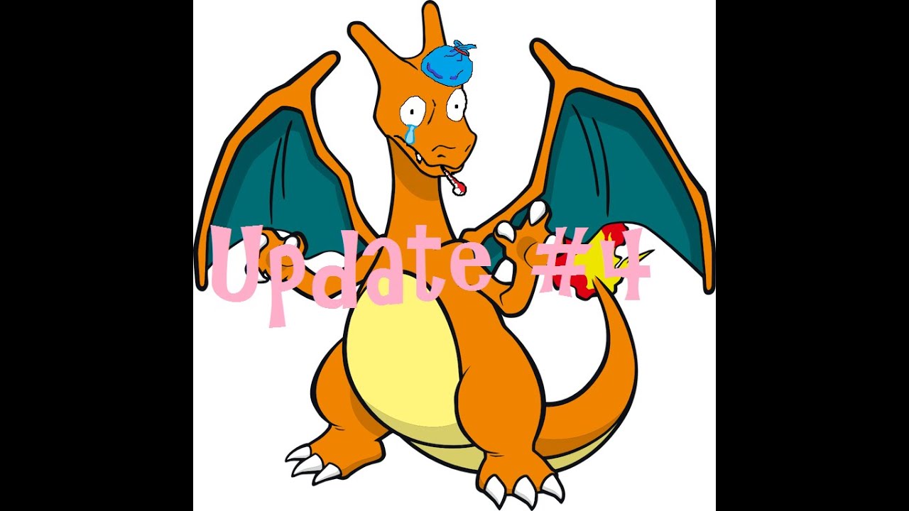 SICK LIKE A CHARIZARD! Update #4 - YouTube
