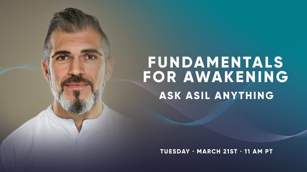 Fundamentals for Awakening - Ask Asil Anything - YouTube