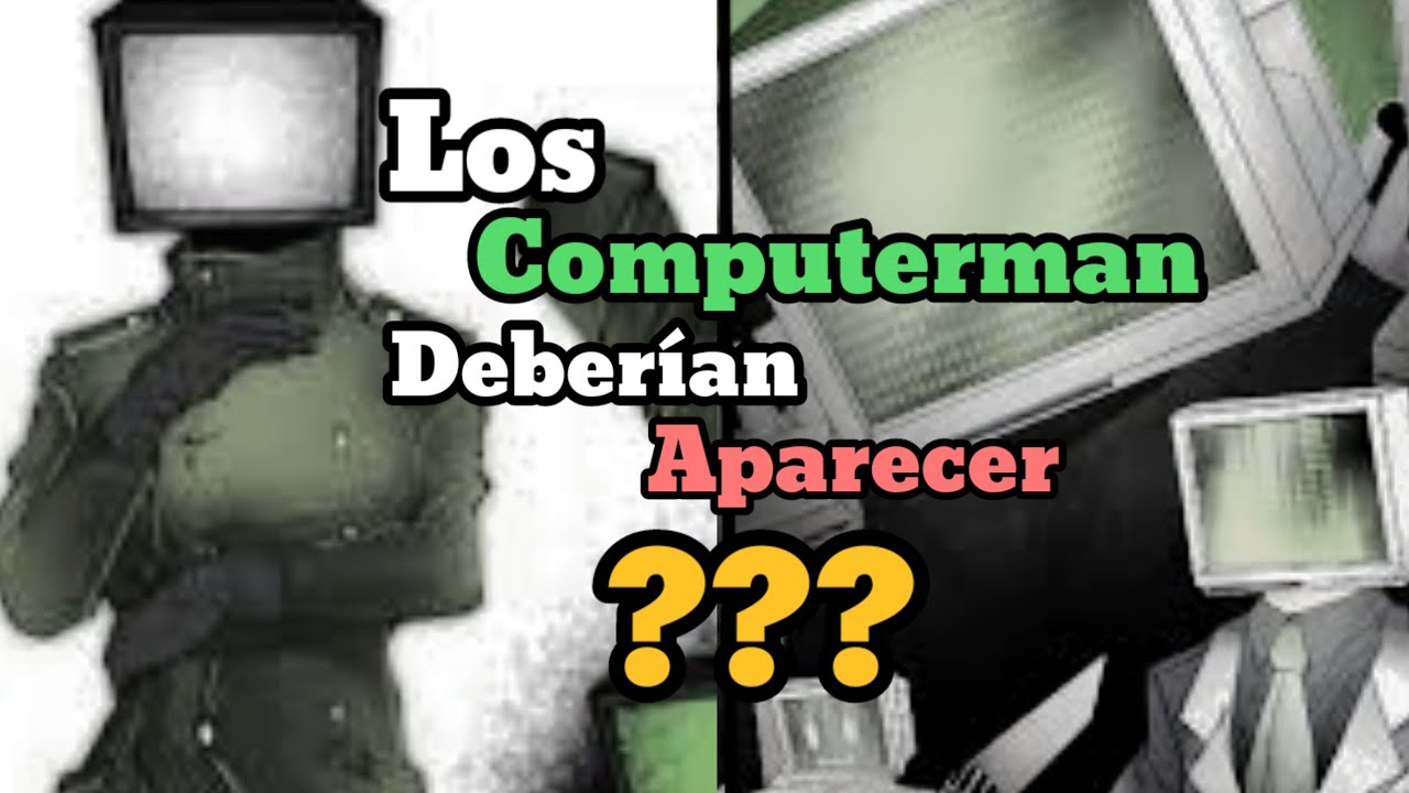 Los Computerman Deberían Aparecer? - YouTube