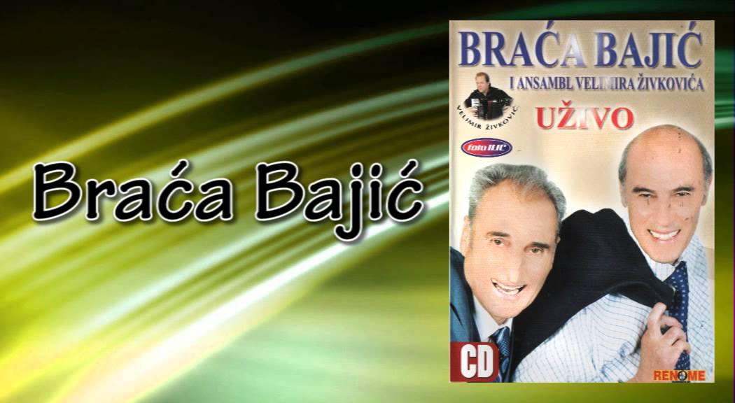 Braca Bajic - Aoj, Mile al' si lep - (Live) - (Audio 2006) - YouTube