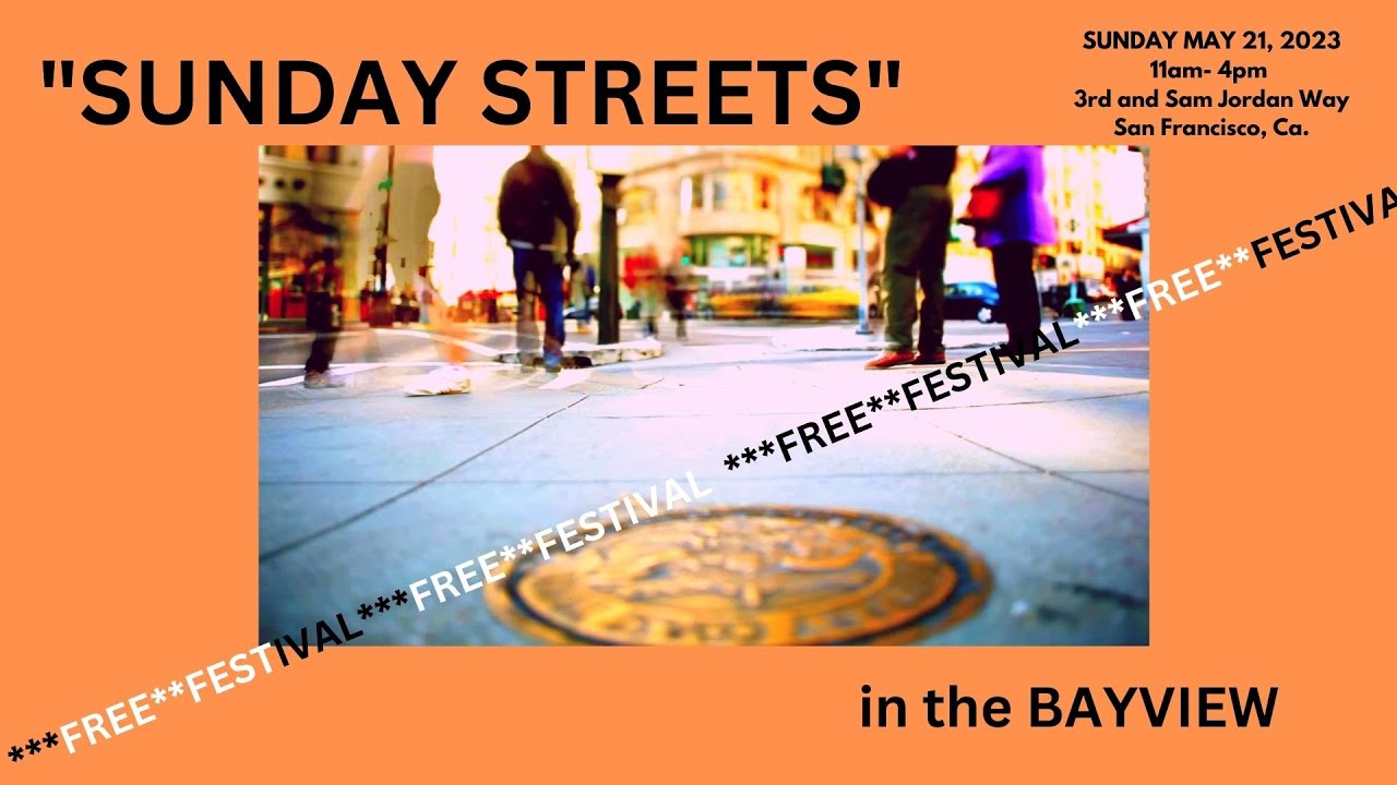 "SUNDAY STREETS" FESTIVAL MAY 21, 2023 IN SAN FRANCISCO, CA. **FREE ...