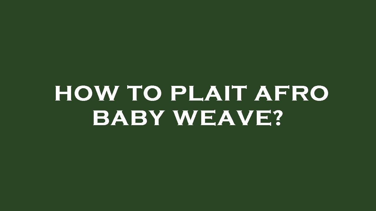 How to plait afro baby weave? - YouTube