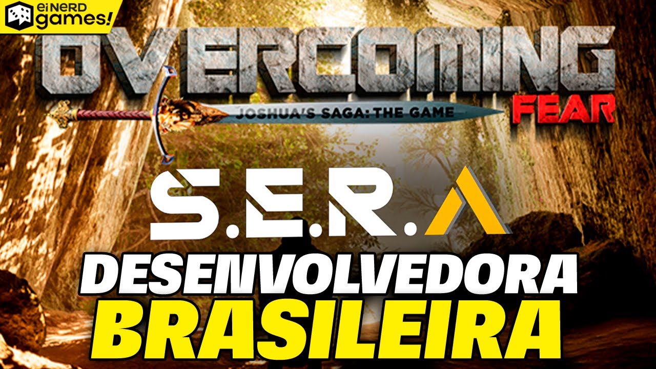 DESENVOLVEDORA BRASILEIRA DO GAME OVERCOMING FEAR - SERA GAMES # ...