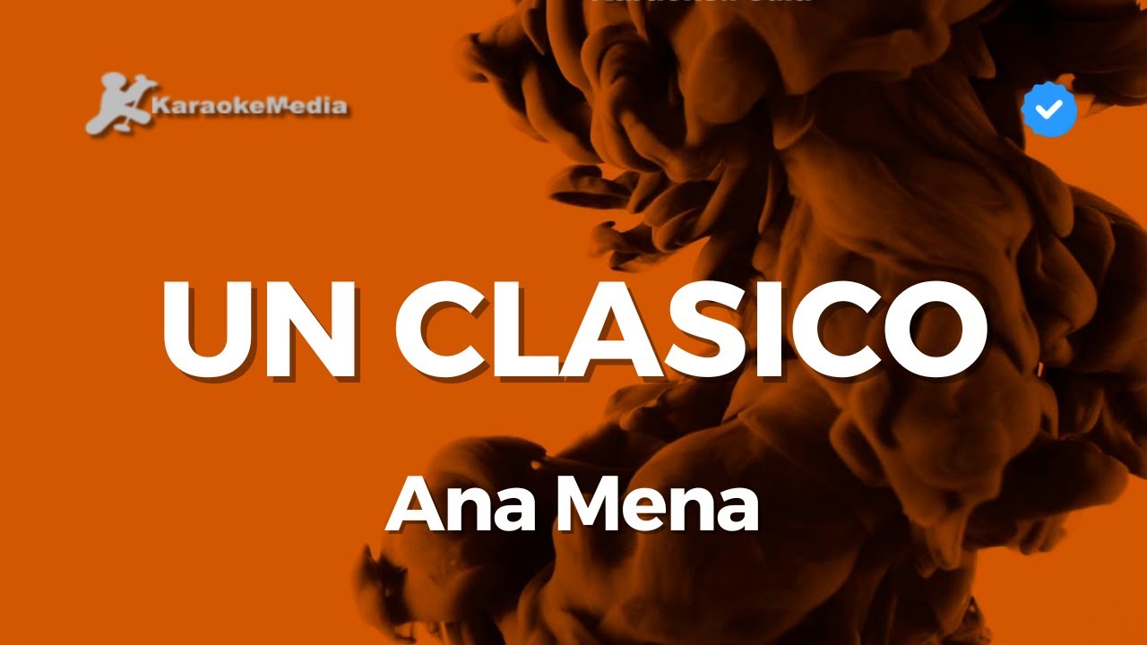 Ana Mena - Un clasico (Karaoke) - YouTube