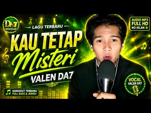 Valen DA7 - Kau Tetap Misteri 