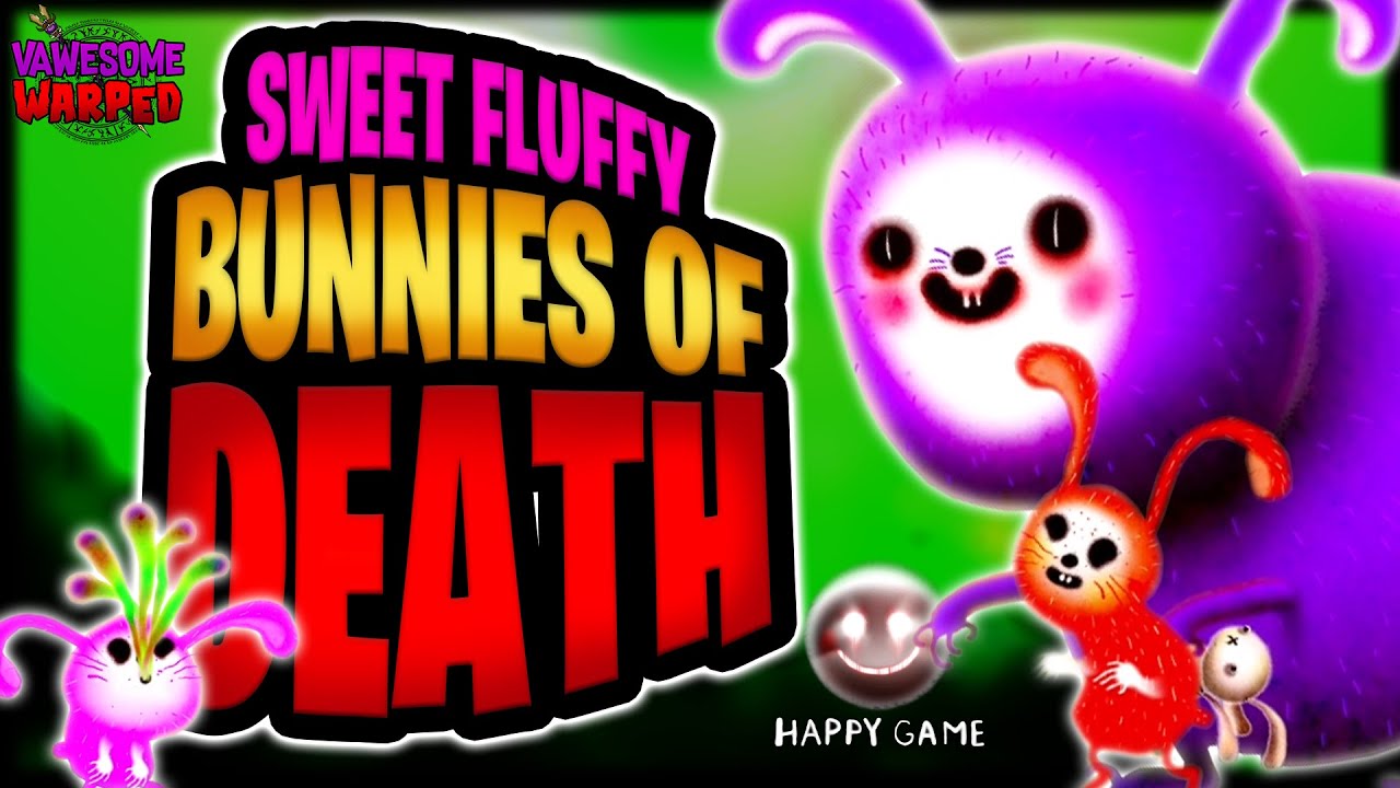 Sweet Fluffy Bunnies Of DEATH!!! | Happy Game 😈 - YouTube