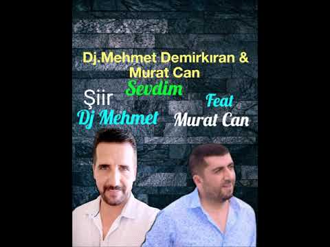 Dj Mehmet Demirkıran & Feat Murat Can Sevdim 2019