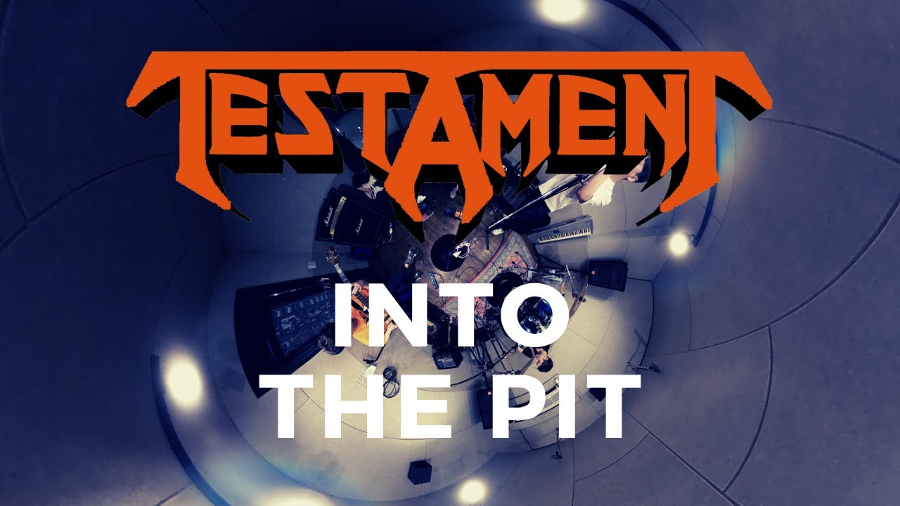 TESTAMENT - INTO THE PIT COVER [360° Video] - YouTube