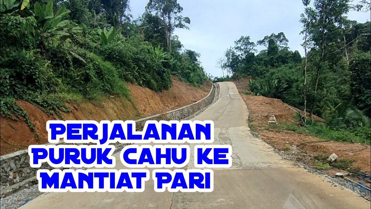 Perjalanan Puruk Cahu ke Mantiat Pari - YouTube