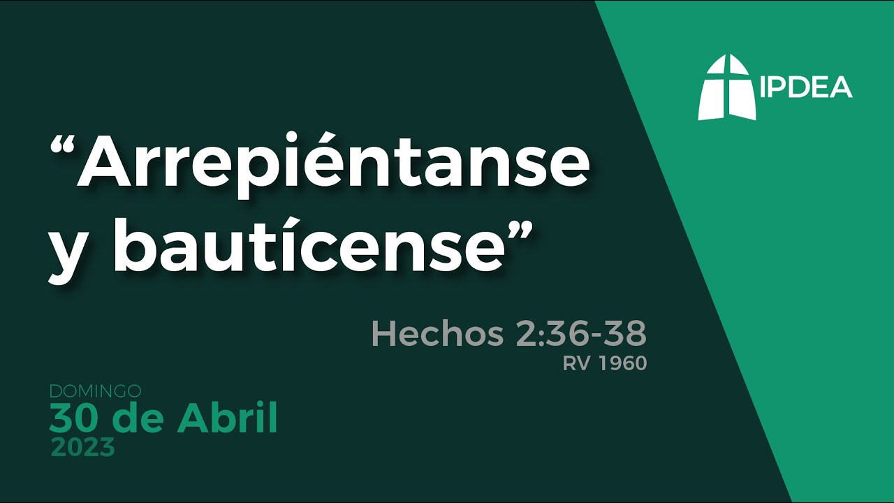 Domingo 30 de Abril de 2023 - Arrepiéntanse y bautícense - YouTube