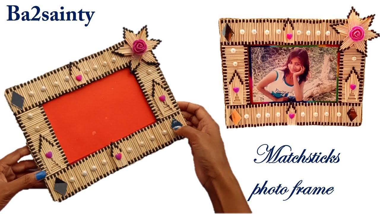 DIY: Wow ! use match-sticks in a making of alluring photo frame*Decor ...