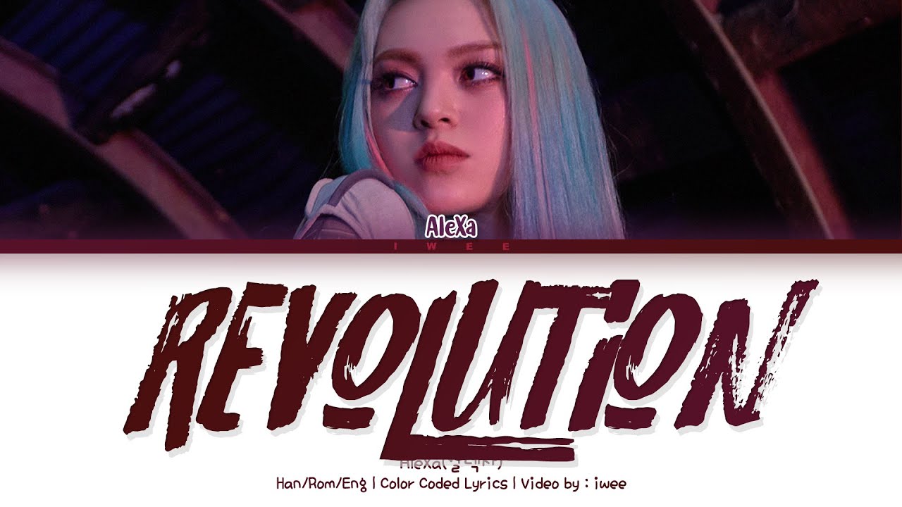 AleXa (알렉사) – REVOLUTION (혁명) (Han|Rom|Eng) Color Coded Lyrics/한국어 가사 ...