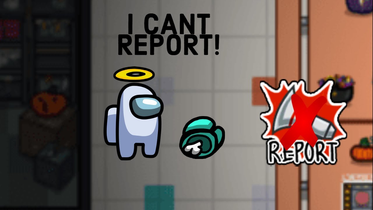 AMONG US BUT WE CANT REPORT! - YouTube
