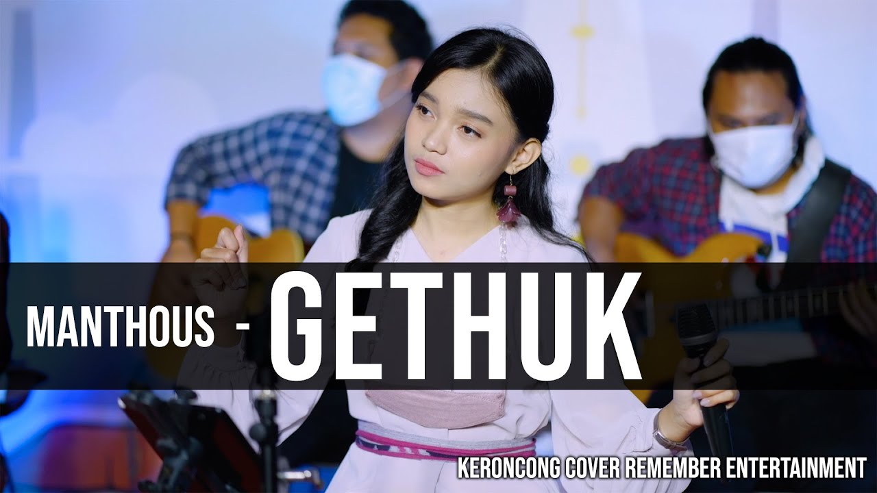 Manthous - Gethuk | Remember Entertainment ( Keroncong Version Cover ...