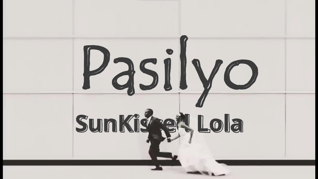 PASILYO - SunKissed Lola | Lyrics - YouTube