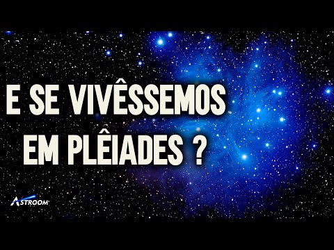 O FANTÁSTICO AGLOMERADO de PLÊIADES