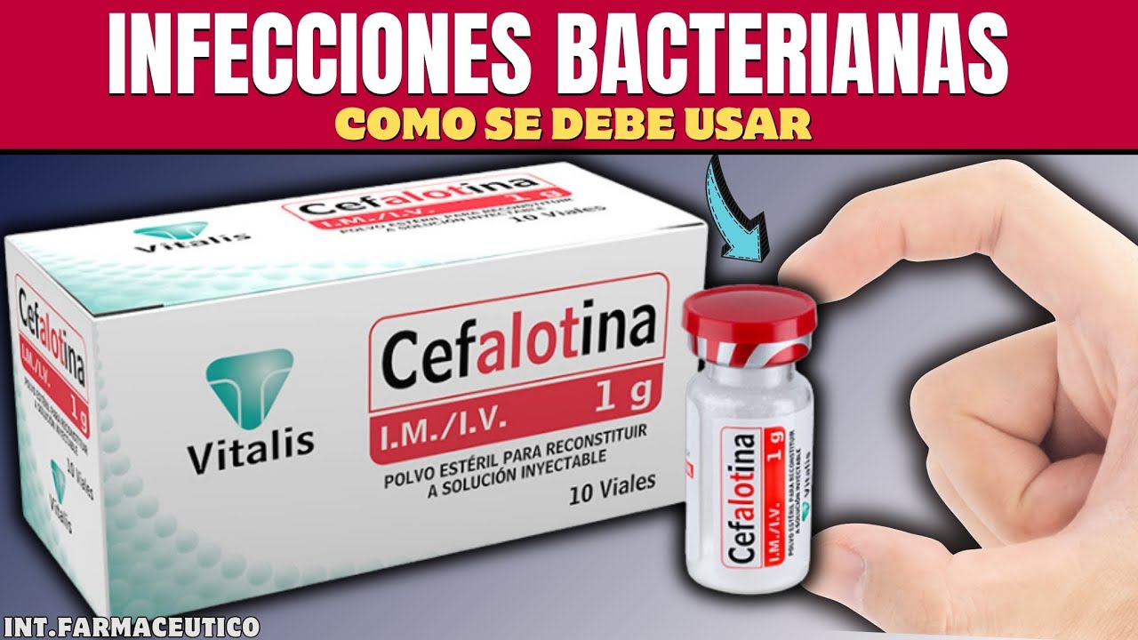 CEFALOTINA💊¿Qué es y para que sirve? ANTIBACTERIAL | más - YouTube