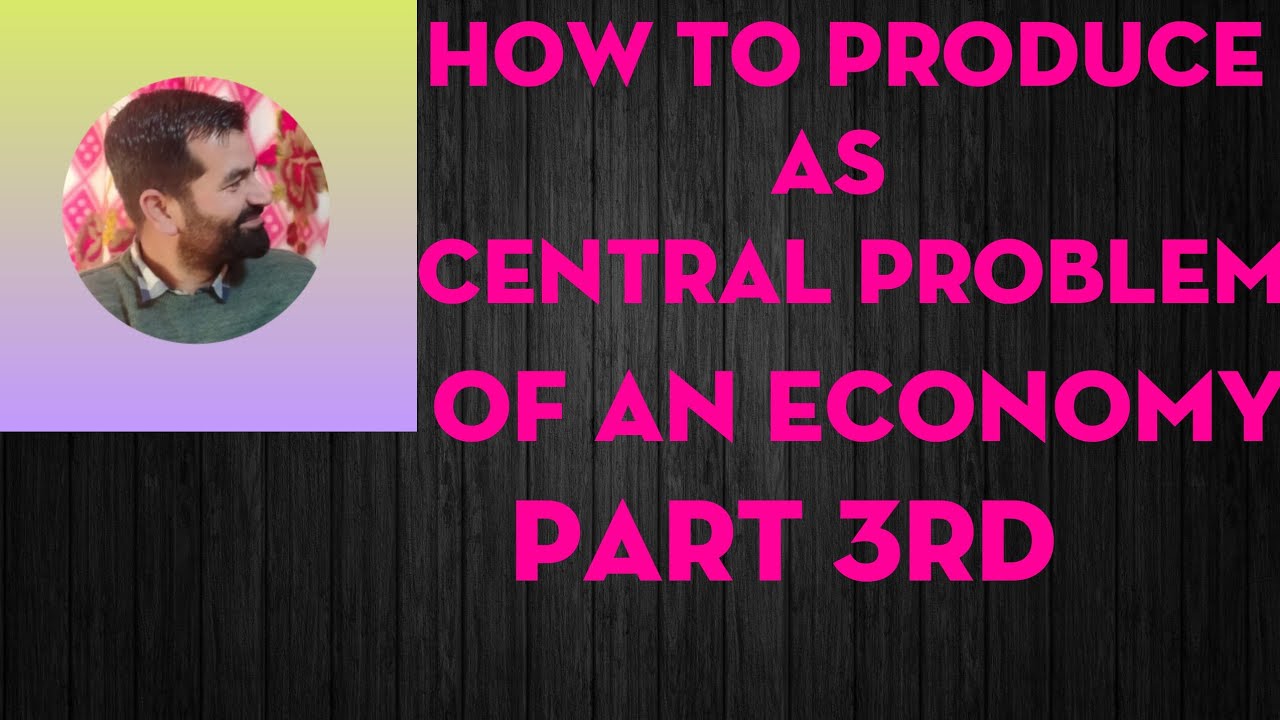 How to produce as a central Problem#superb economics point# - YouTube