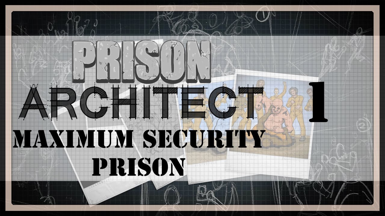 The Planning Stages | Prison Architect Maximum Security Prison #01 ...