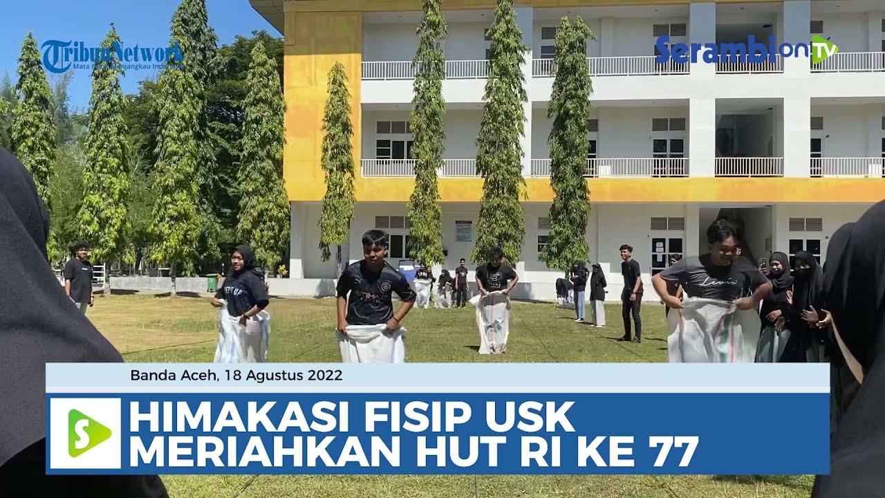 Himakasi Fisip USK Meriahkan HUT Kemerdekaan RI ke-77 - YouTube