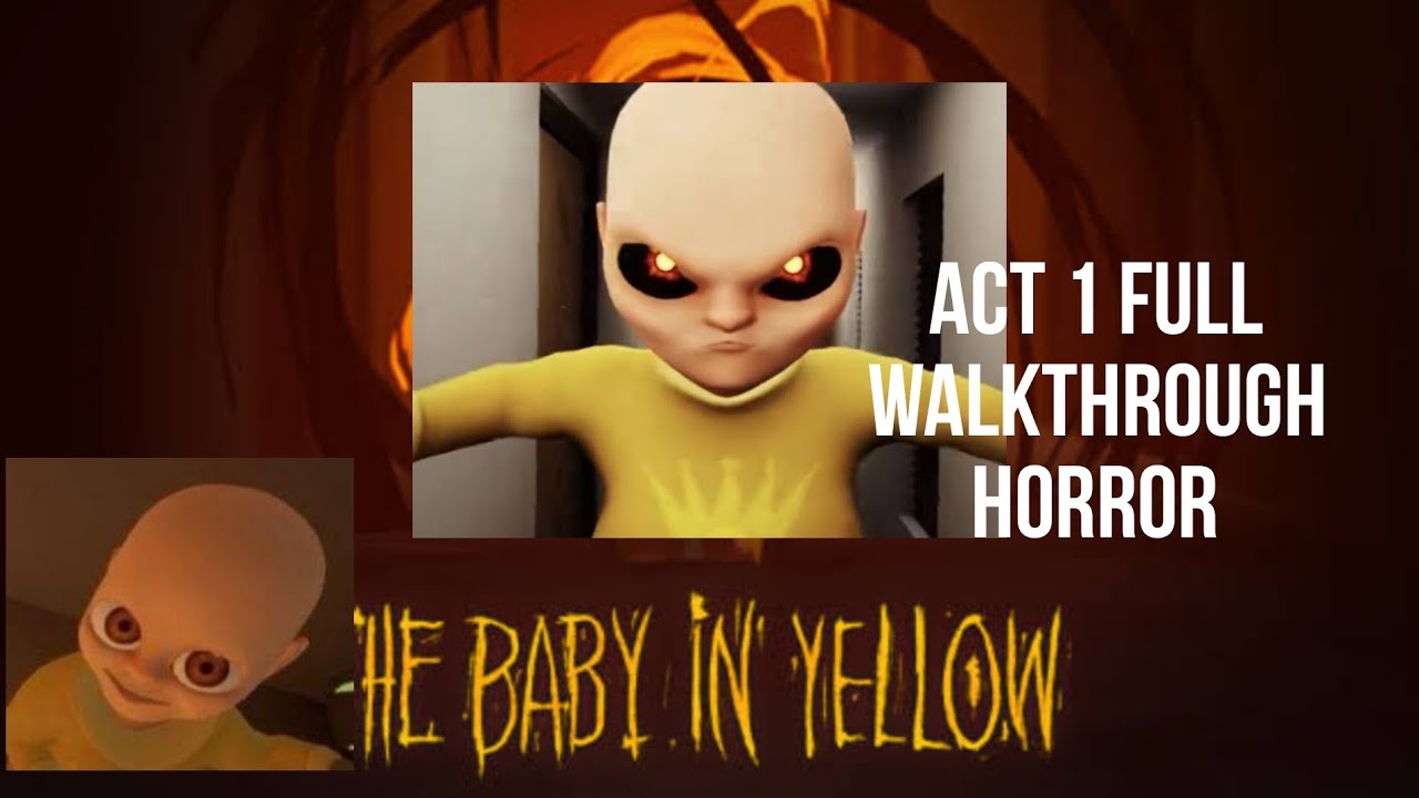 horror game - baby in yellow,act 1 full walkthrough - YouTube