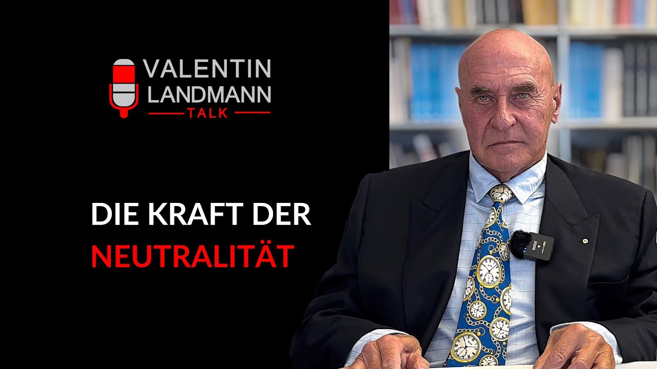 "DIE KRAFT DER NEUTRALITÄT" - Valentin Landmann Talk Nr. 45/23 - YouTube