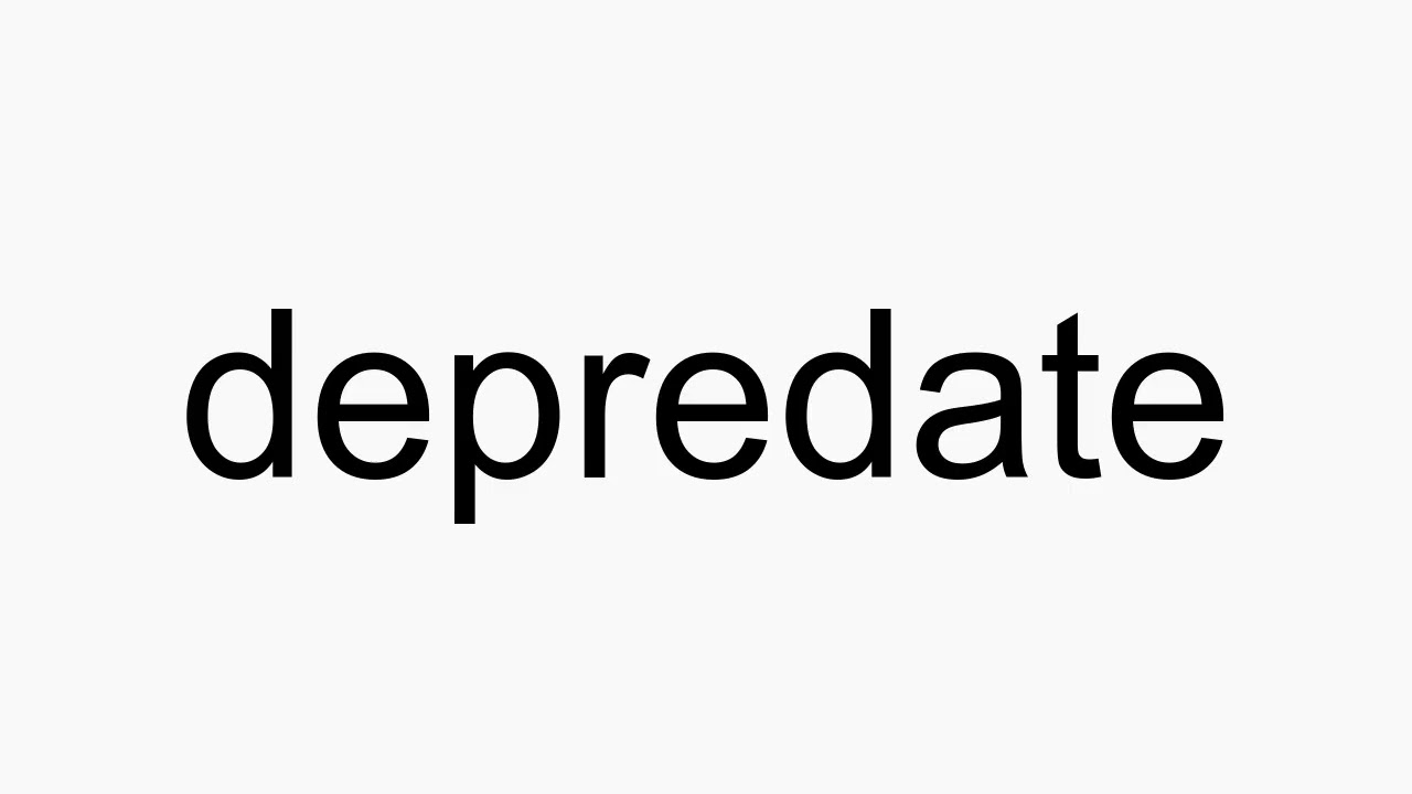 How to pronounce depredate - YouTube