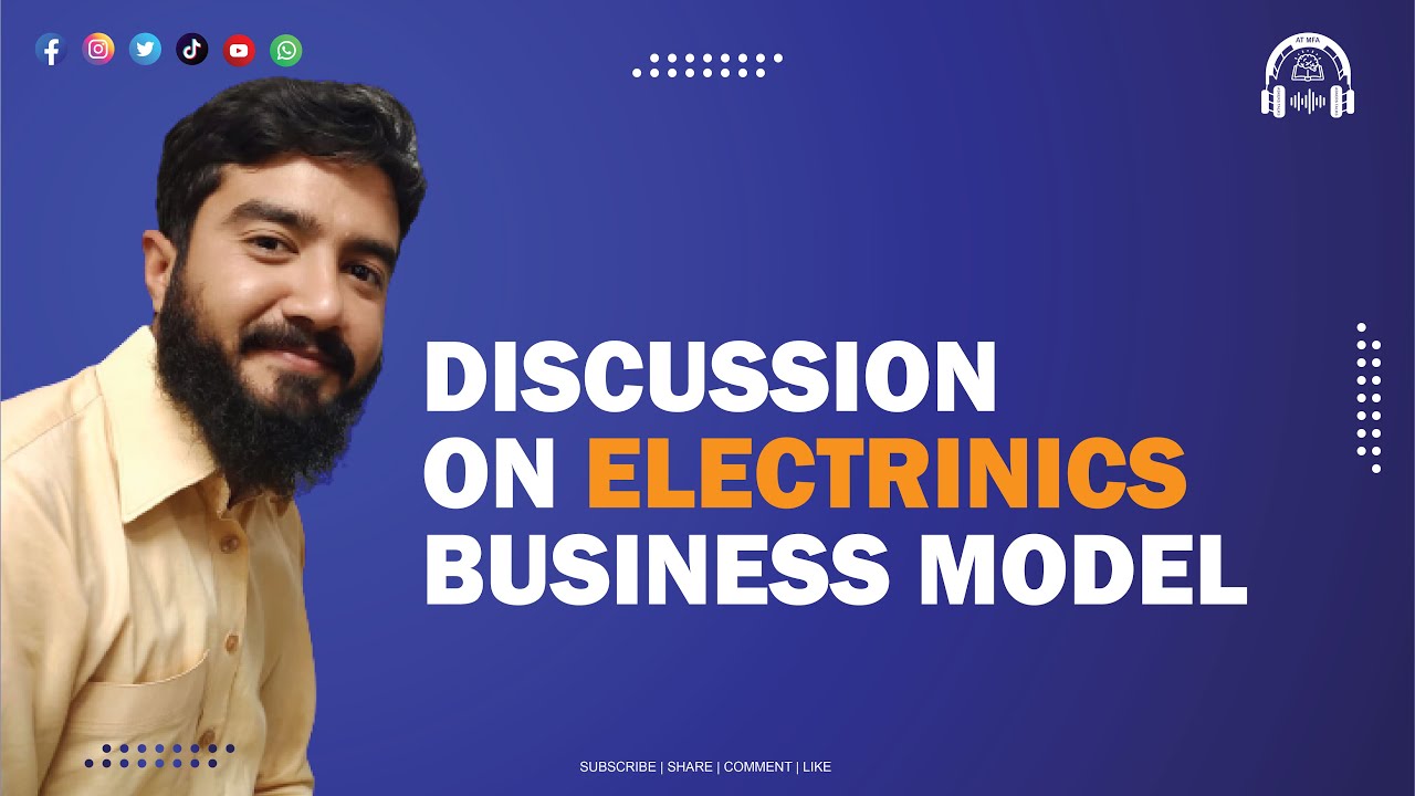 Electronics Business Model | Mujtaba Farooq Awan | ASKERS-TALKS - YouTube