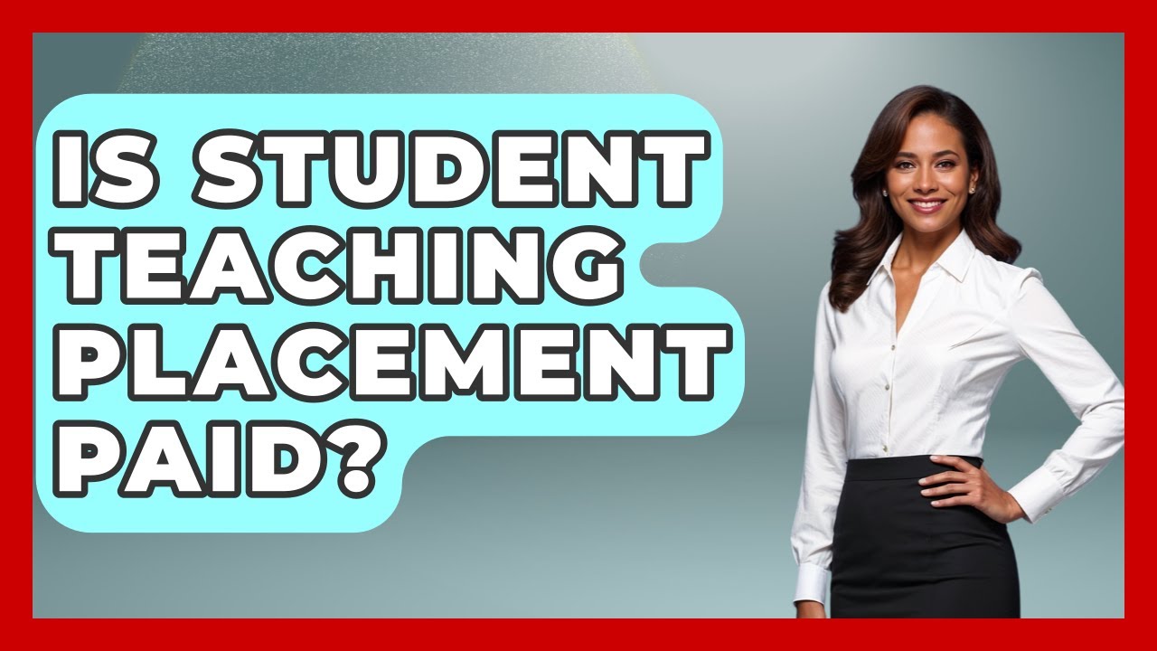 Is Student Teaching Placement Paid? - Aspiring Teacher Guide - YouTube