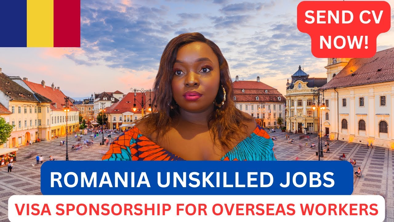 ROMANIA UNSKILLED JOBS 2024|ROMANIA WORK VISA 2024|MOVE WITH FAMILY ...