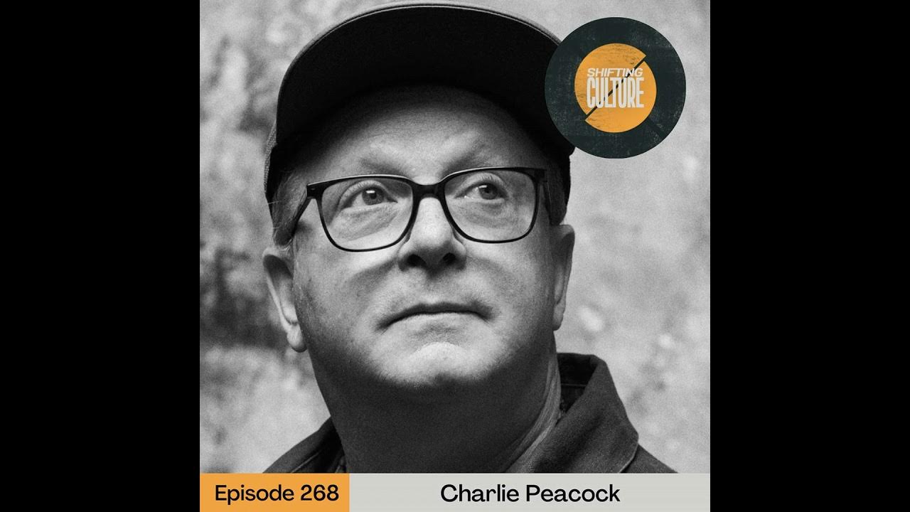 Ep. 268 Charlie Peacock - Roots and Rhythm - YouTube
