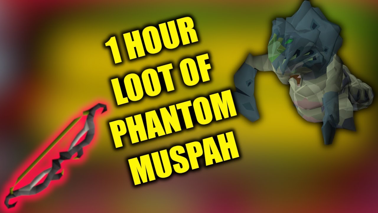 OSRS 1HR loot from Phantom Muspah maxed range gear - YouTube