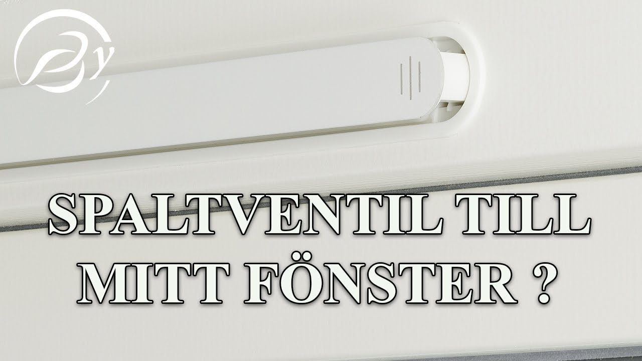 Spaltventil till mitt fönster? - YouTube