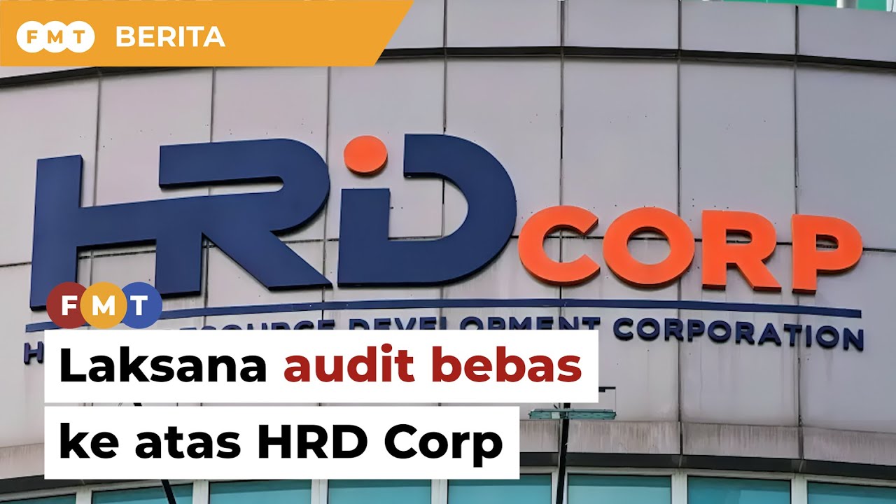 Kementerian Sumber Manusia laksana audit bebas ke atas HRD Corp, kata ...