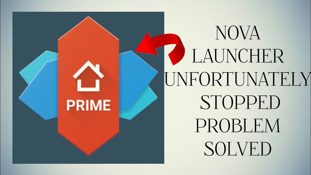 How To Solve Unfortunately Nova Launcher Has Stopped Problem || Rsha26 ...