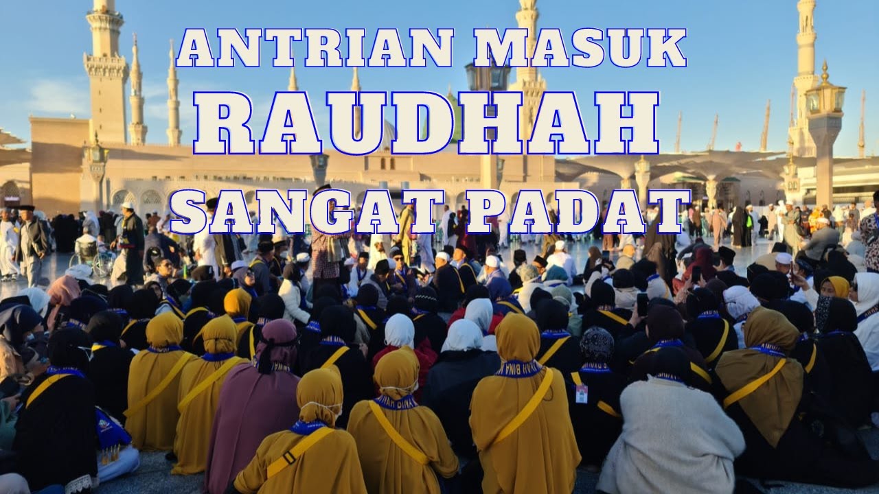 (Part 3) KONDISI ANTRIAN MASUK RAUDHAH MASJID NABAWI - YouTube