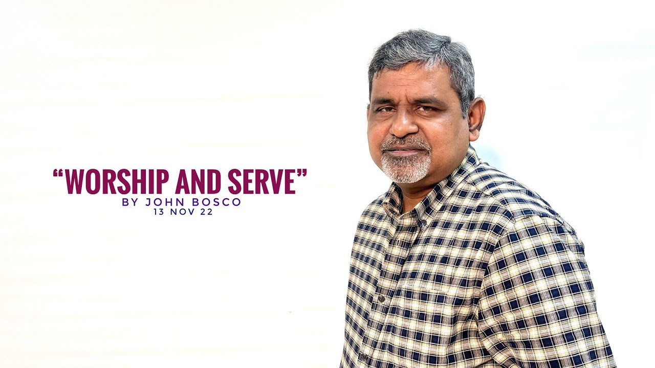 "WORSHIP AND SERVE" (SUNDAY SERVICE - 13 NOV 22 - YouTube