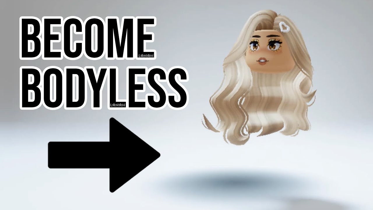 Become BODYLESS in Roblox.. 🤩😜 - YouTube