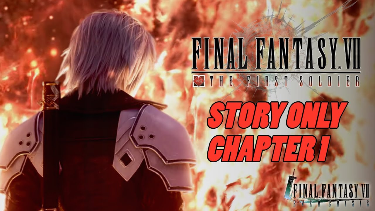 FFVII THE FIRST SOLDIER STORY ONLY - CHAPTER 1 - NO FIGHTS - NO ...