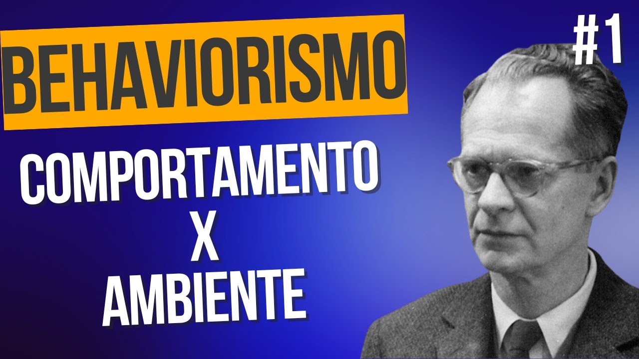 BEHAVIORISMO: Conceitos Básicos, Comportamento e Ambiente. #1 - YouTube