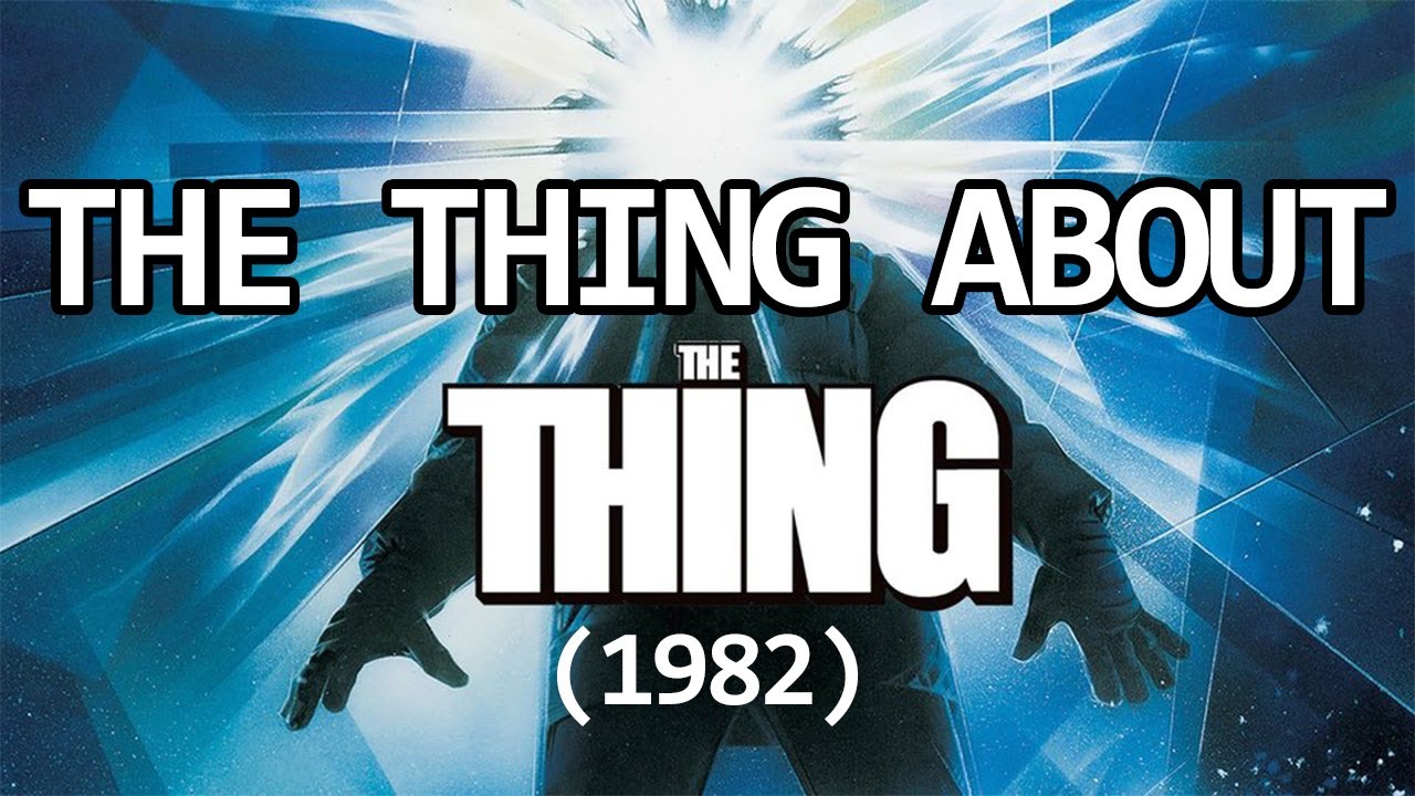 The thing about The Thing (1982) is... - YouTube